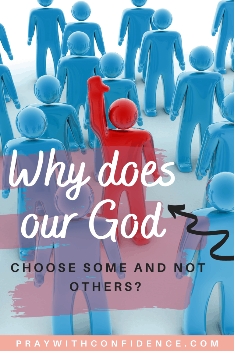 Why does God choose some and not others? - Pray With Confidence