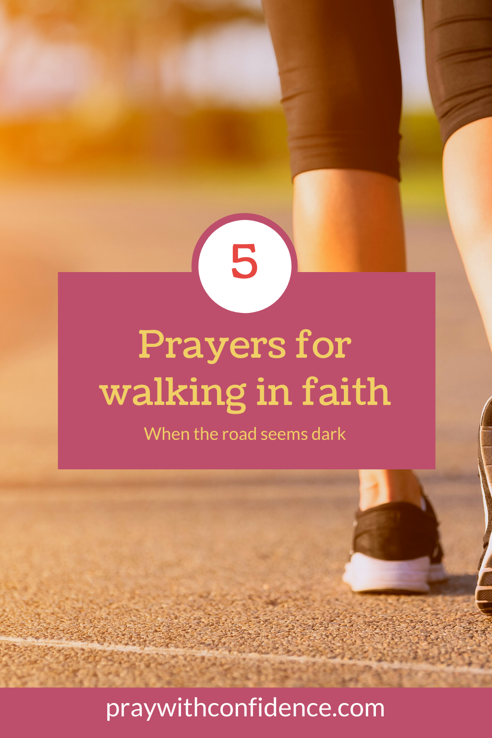 Walking in Faith [When the Road Ahead Looks Dark] - Pray With Confidence