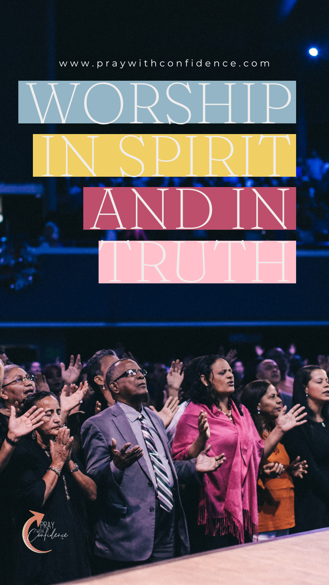 Why Does God Want Us to Worship Him? - Pray With Confidence