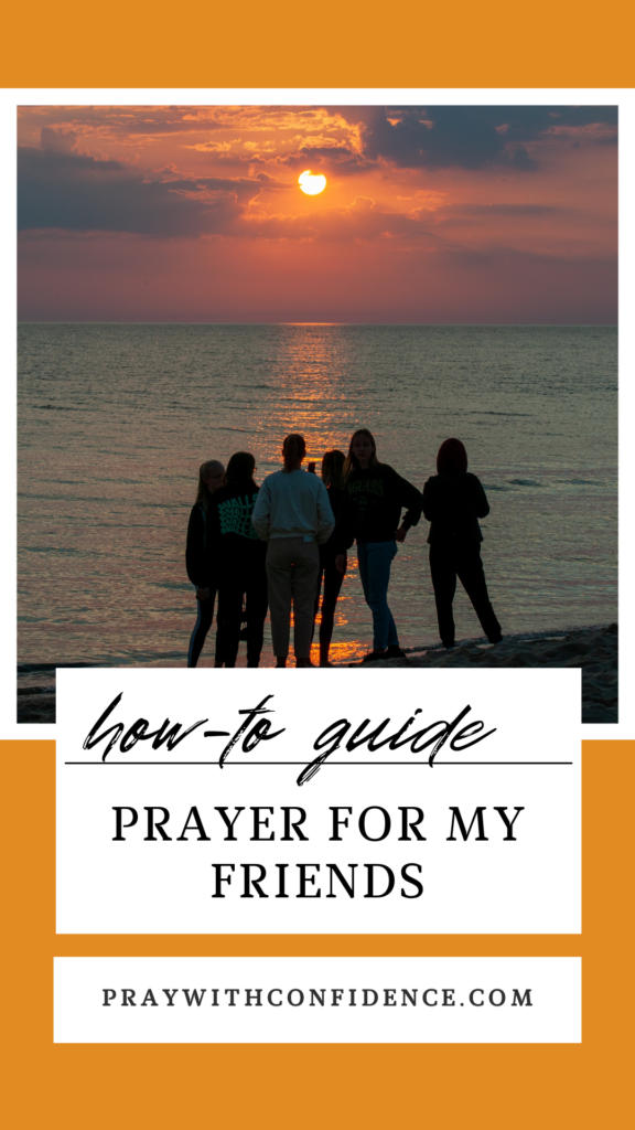 Prayer for My Friends - Pray With Confidence