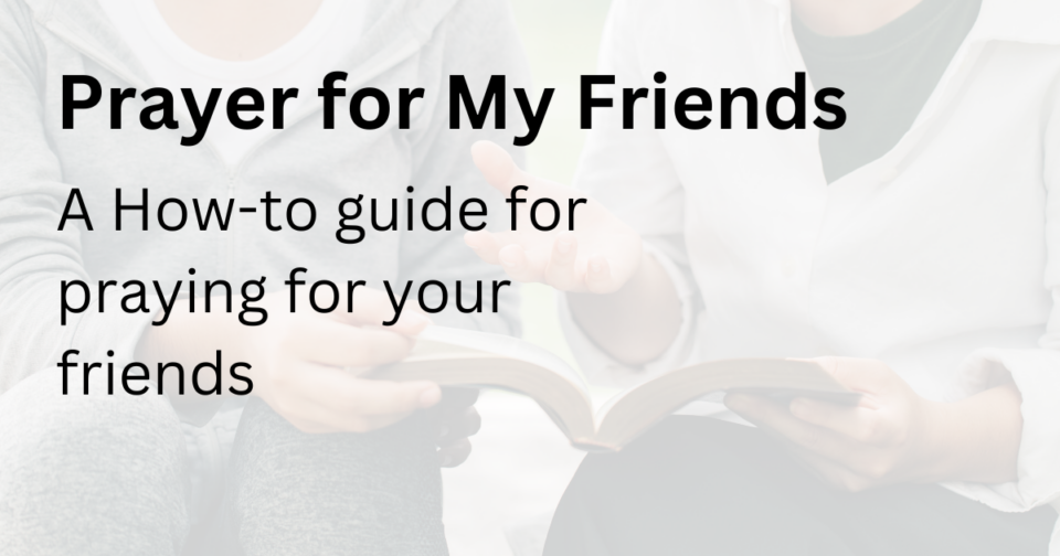 Prayer for My Friends - Pray With Confidence