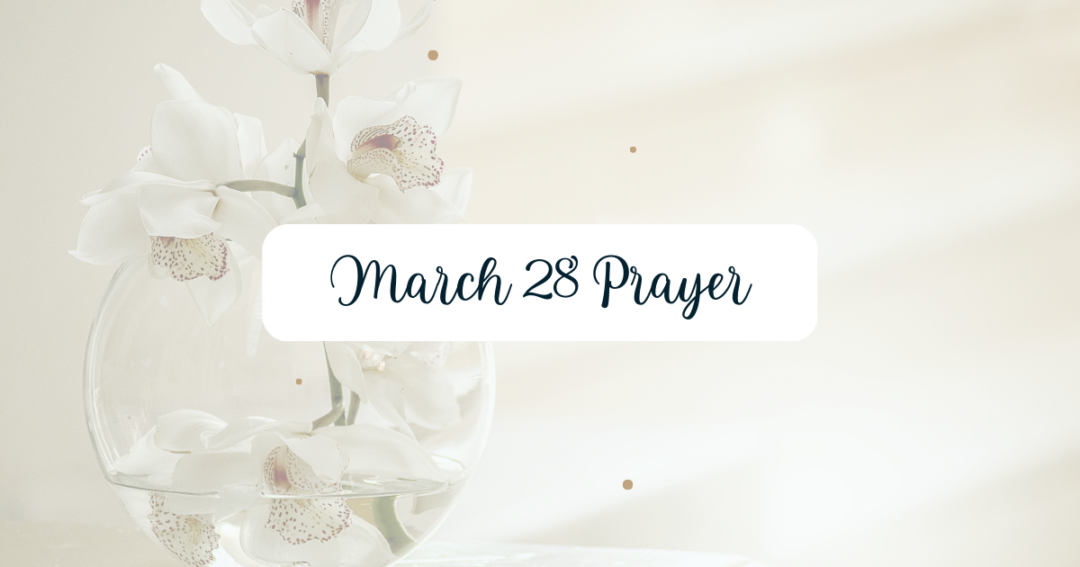 March 28 Prayer - Pray With Confidence