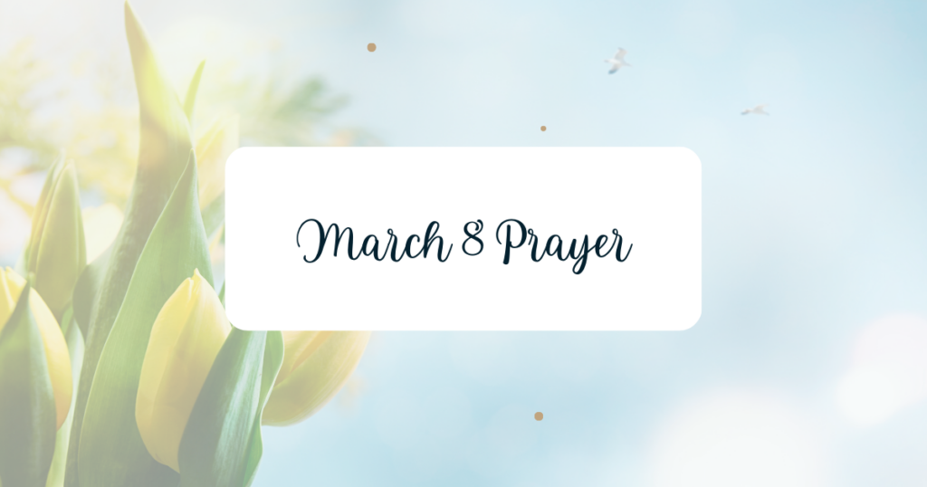 March 8 Prayer - Pray With Confidence
