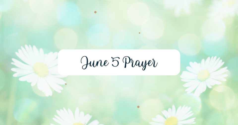 June 5 Prayer - Pray With Confidence