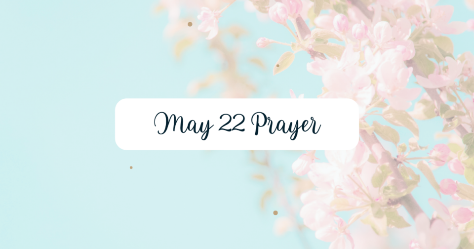 An Introduction Change (A May 22 Prayer For All) - Pray With Confidence