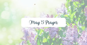 May 5 prayer - Pray With Confidence