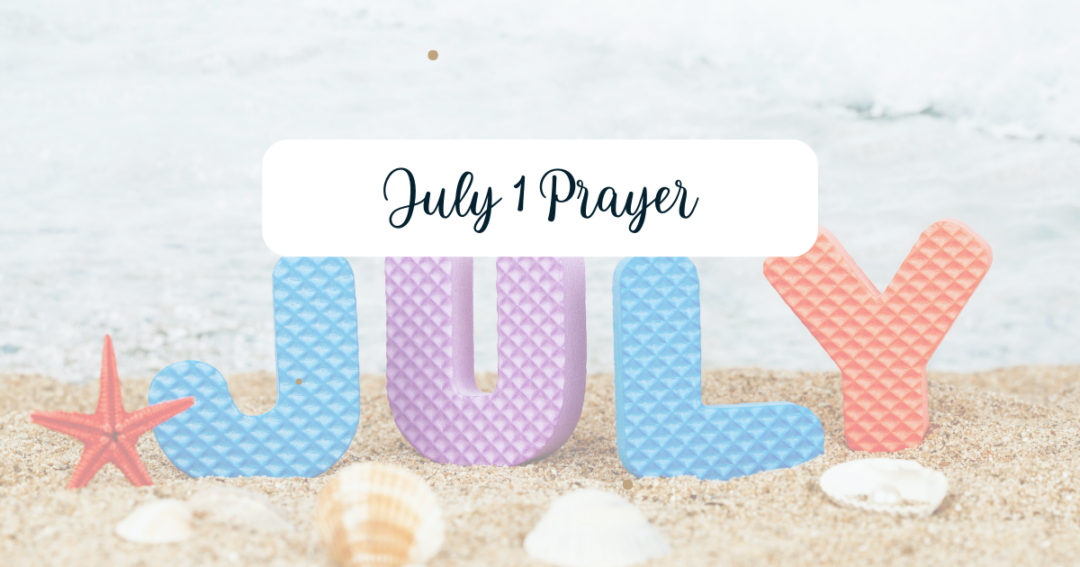 July 1 Prayer - Pray With Confidence