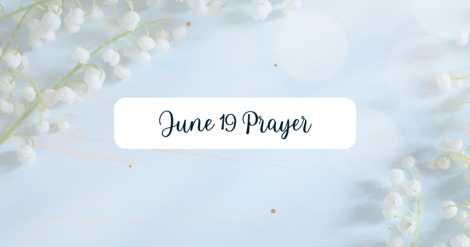 June 19 Prayer - Pray With Confidence