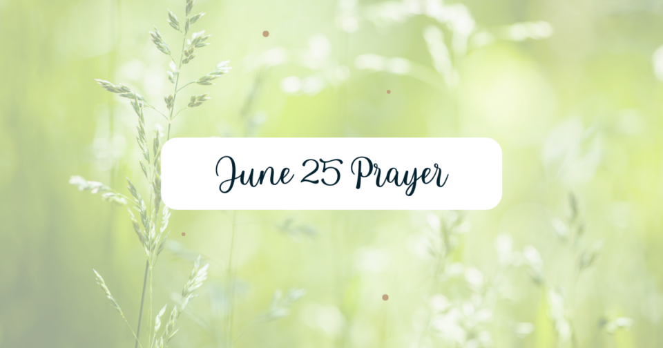 June 25 Prayer - Pray With Confidence