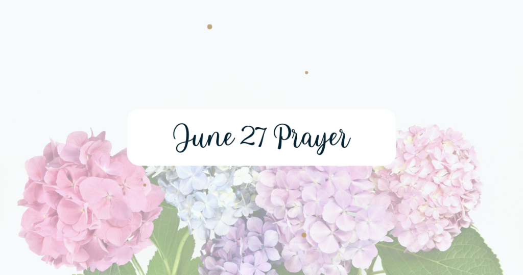 June 27 Prayer - Pray With Confidence
