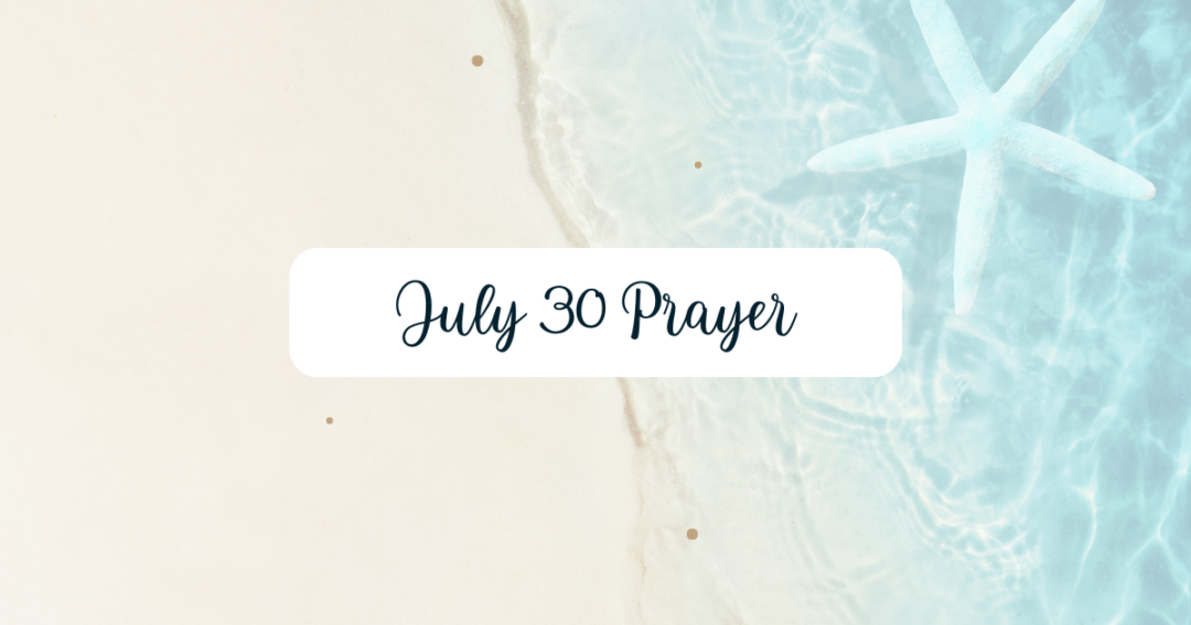 July 30 Prayer - Pray With Confidence