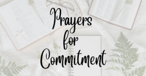 Prayers for Commitment - Pray With Confidence